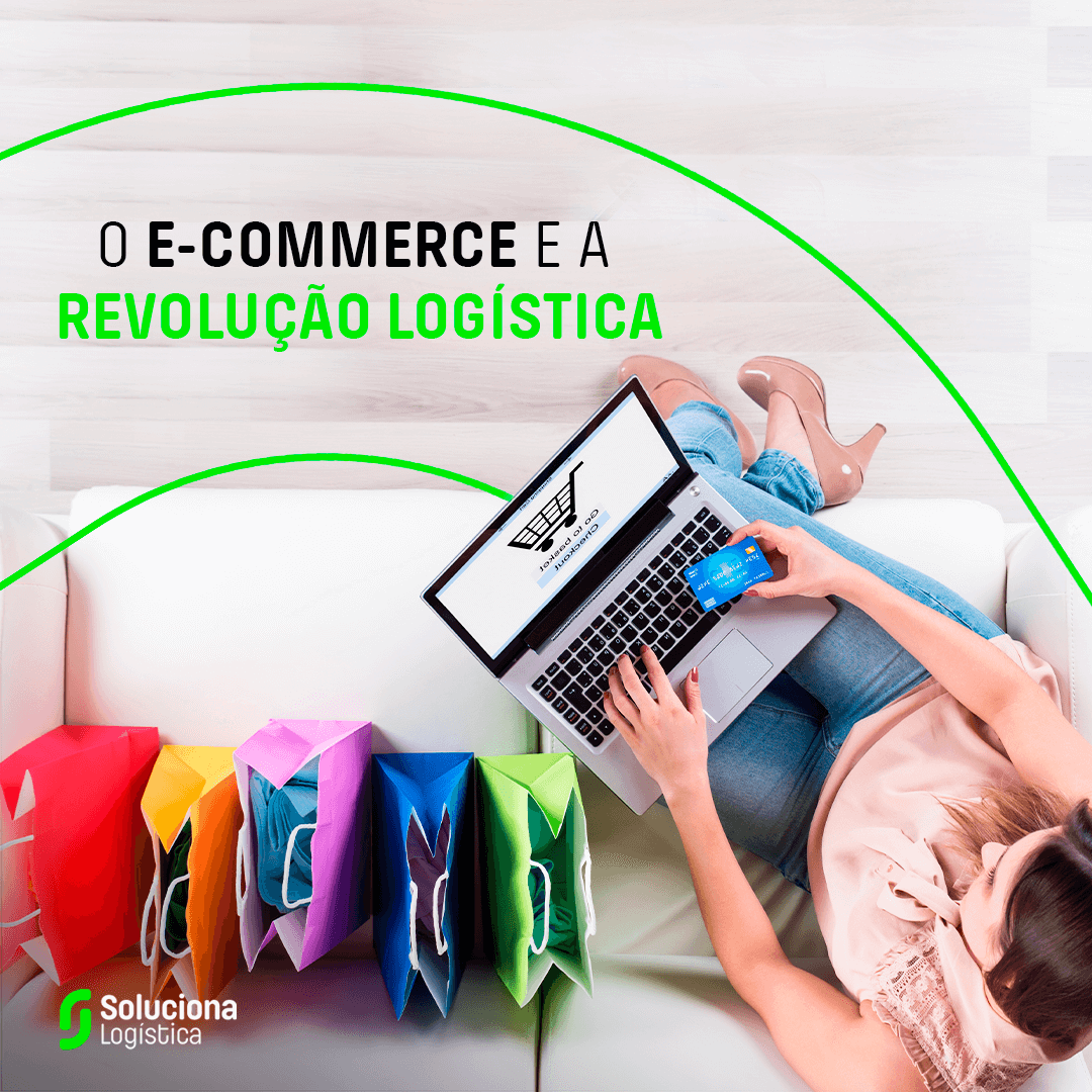 O e-commerce e a revolução logística - Soluciona Logística